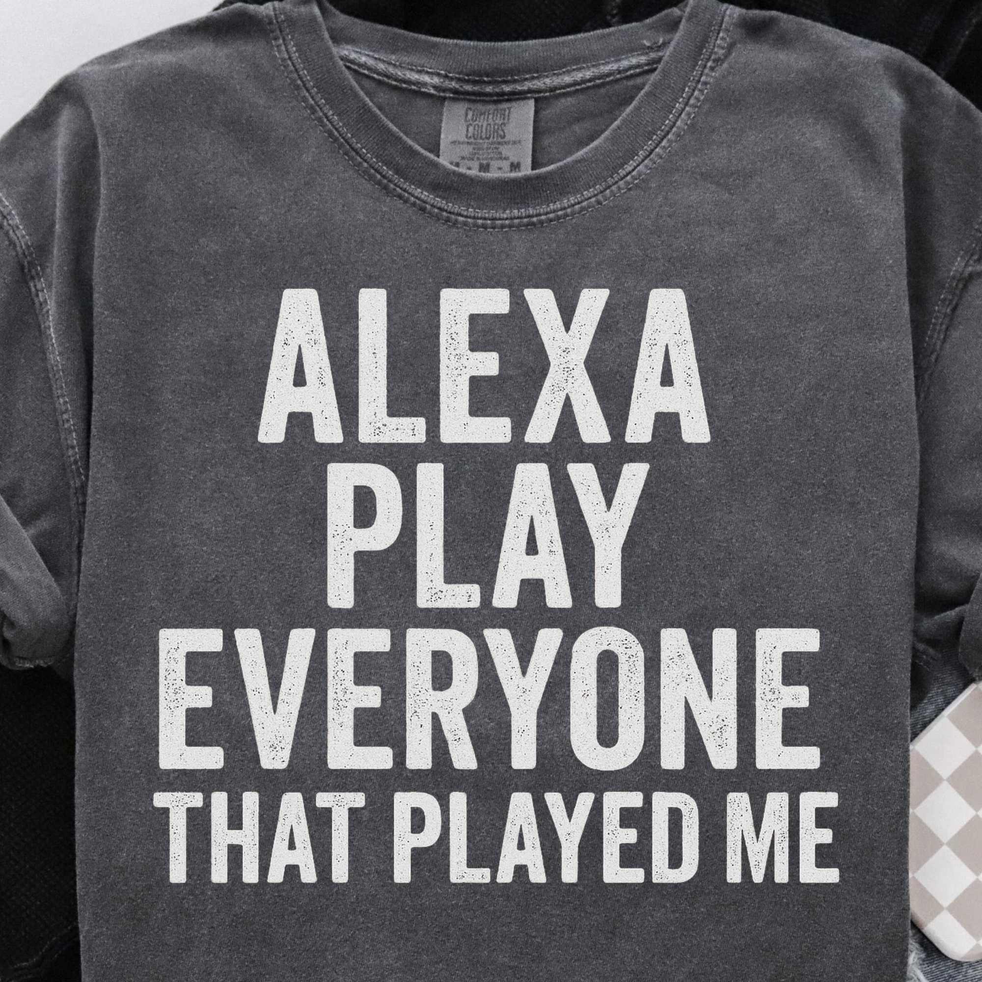 Alexa, Play Everyone SINGLE DTF TRANSFER – Bs Tees Sublimation Ink